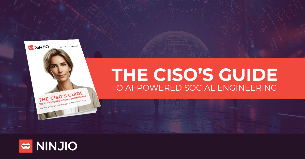 The Cisos Guide To Ai Powered Social Engineering Ninjio
